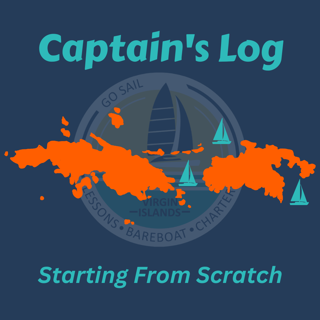 Captain’s Log: Starting From Scratch | Go Sail Virgin Islands